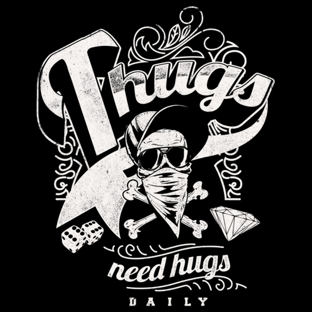Thugs Need Hugs - Gangster Shirt - T-Shirt selbst gestalten + drucken ...