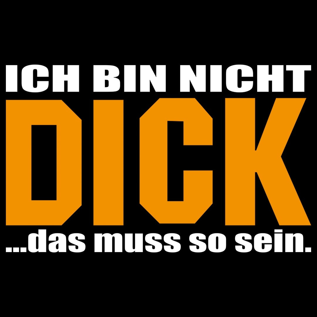 Ich Bin Nicht Dick