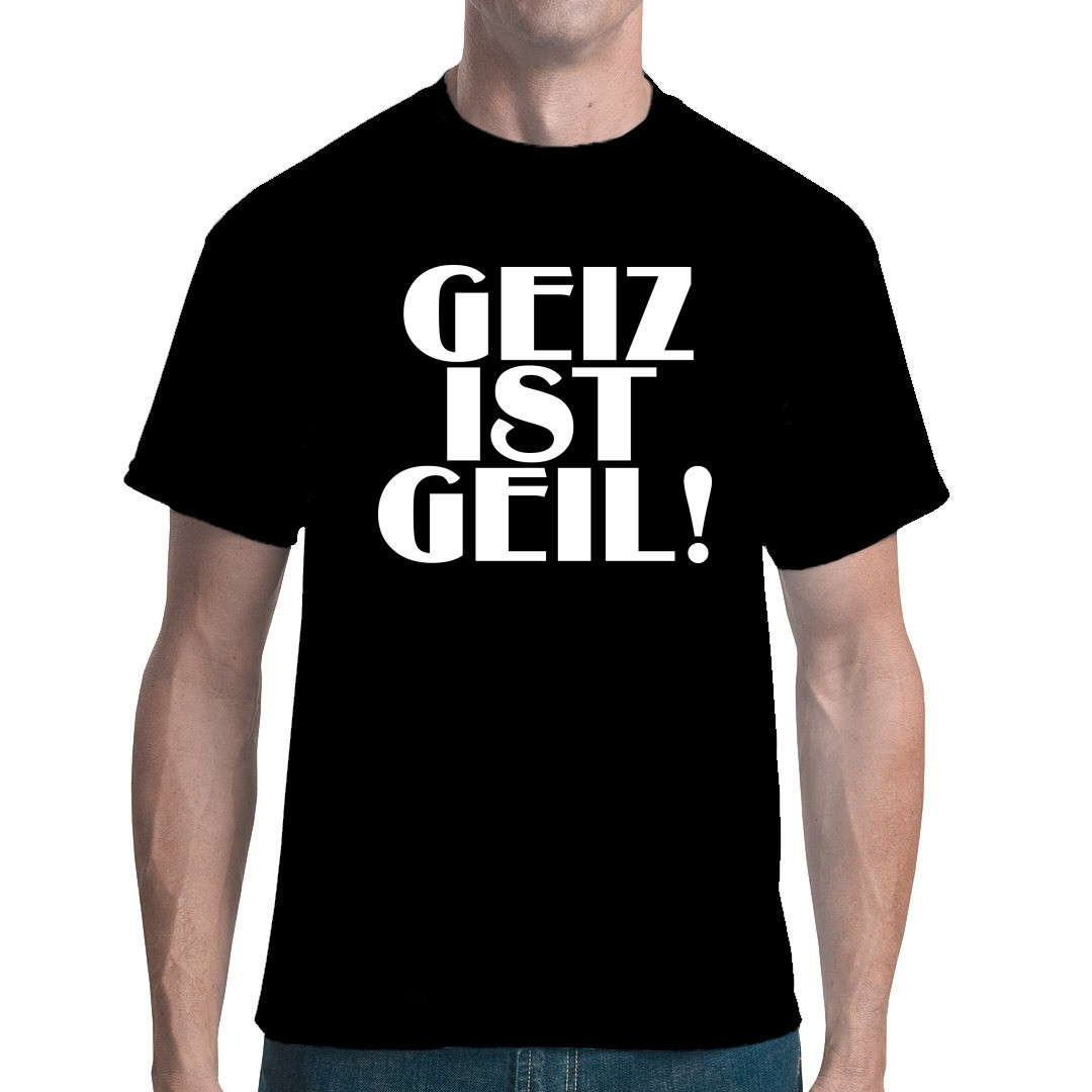 Geiz Geil Fun Motiv - T-Shirt selbst gestalten + drucken /// Im-Shirt.de